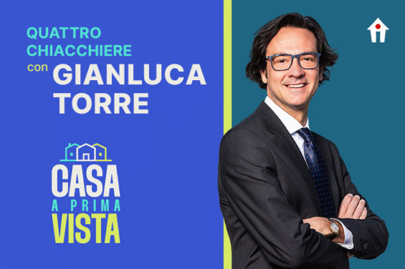 Casa a Prima Vista: intervista esclusiva a Gianluca Torre